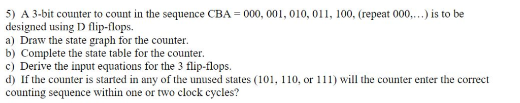 Solved 5) A 3-bit counter to count in the sequence CBA- | Chegg.com