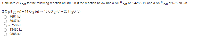 Solved Calculate AG rxn for the following reaction at 680.3 | Chegg.com