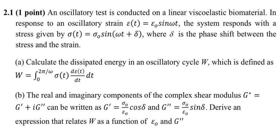 Solved 2.1 (1 point) An oscillatory test is conducted on a | Chegg.com