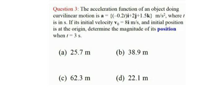 Solved Question 3: The acceleration function of an object | Chegg.com