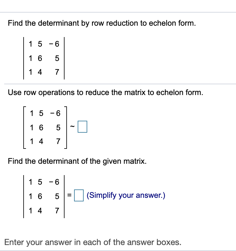 Solved Find the determinant by row reduction to echelon | Chegg.com