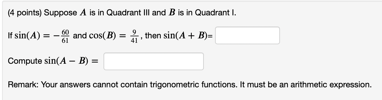 Solved (4 points) Suppose A is in Quadrant III and B is in | Chegg.com Solved (4 points) Suppose A is in Quadrant III and B is in | Chegg.com