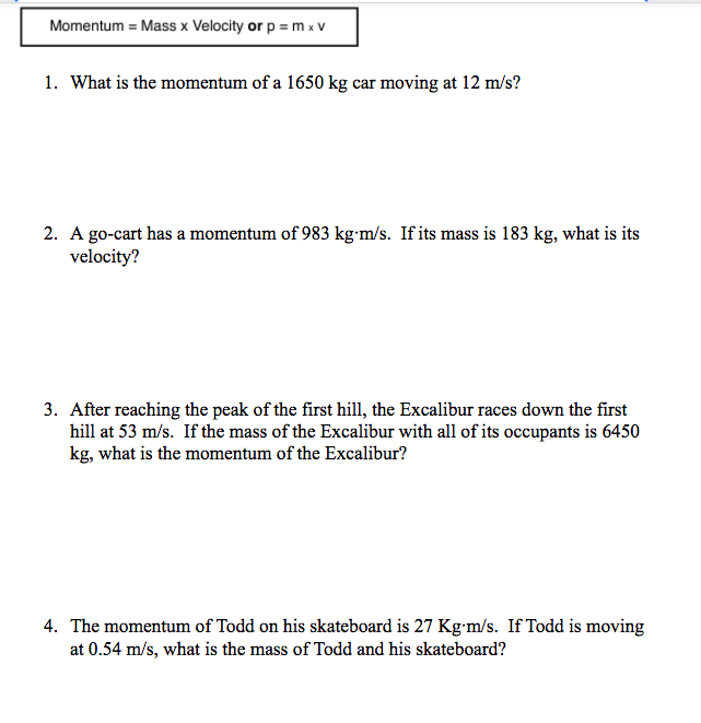 Solved Momentum = Mass x Velocity or p = mx V 1. What is the | Chegg.com
