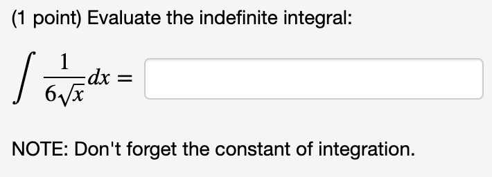 Solved (1 point) Evaluate the indefinite integral: | love dx | Chegg.com