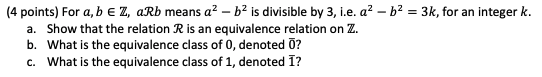 Solved (4 points) For a,b∈Z,aRb means a2−b2 is divisible by | Chegg.com