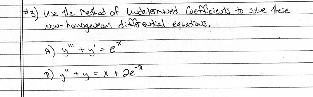 Solved #3) Use the method of unde termined Coefficients to | Chegg.com