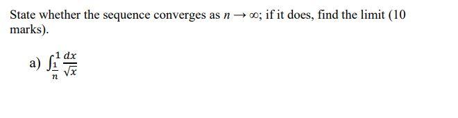 Solved State whether the sequence converges as n→∞; if it | Chegg.com