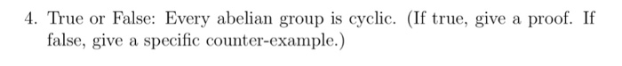 Solved True or False: Every abelian group is cyclic. (If | Chegg.com