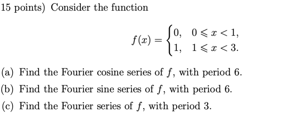 Solved 15 points) Consider the function f(x)={0,1,0⩽x Solved 15 points) Consider the function f(x)={0,1,0⩽x