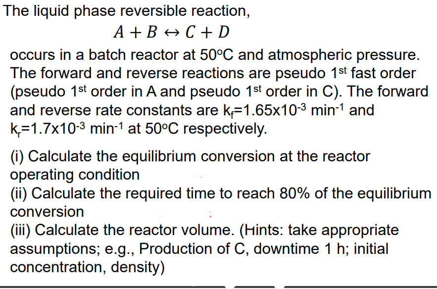 The liquid phase reversible reaction, A+B↔C+D occurs | Chegg.com