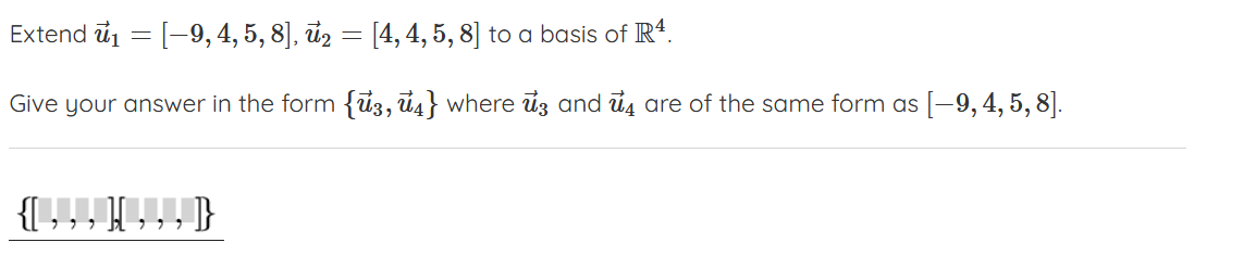 Solved Extend u1=[−9,4,5,8],u2=[4,4,5,8] to a basis of R4. | Chegg.com
