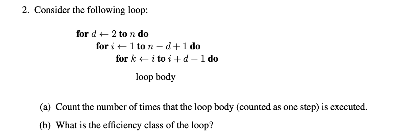 Solved Consider the following loop: for d ← 2 to n do for i | Chegg.com