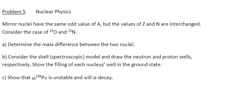 Solved Problem 5 Nuclear Physics Mirror nuclei have the same | Chegg.com