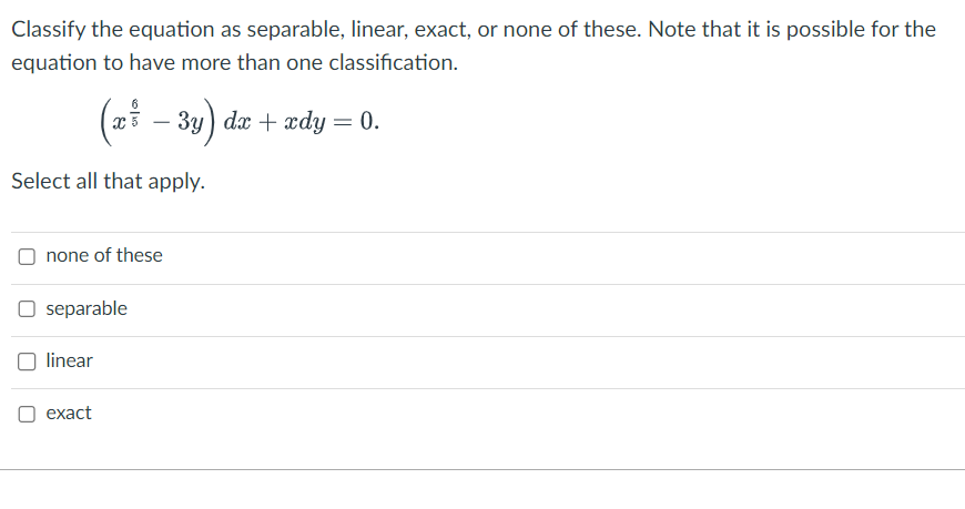 Solved Classify The Equation As Separable Linear Exact Or