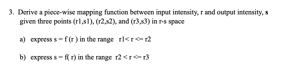 Solved 3. Derive a piece-wise mapping function between input | Chegg.com