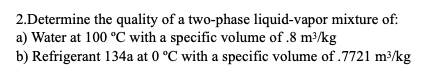 Solved 2.Determine the quality of a two-phase liquid-vapor | Chegg.com