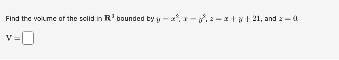 Solved Find the volume of the solid in R3 bounded by | Chegg.com