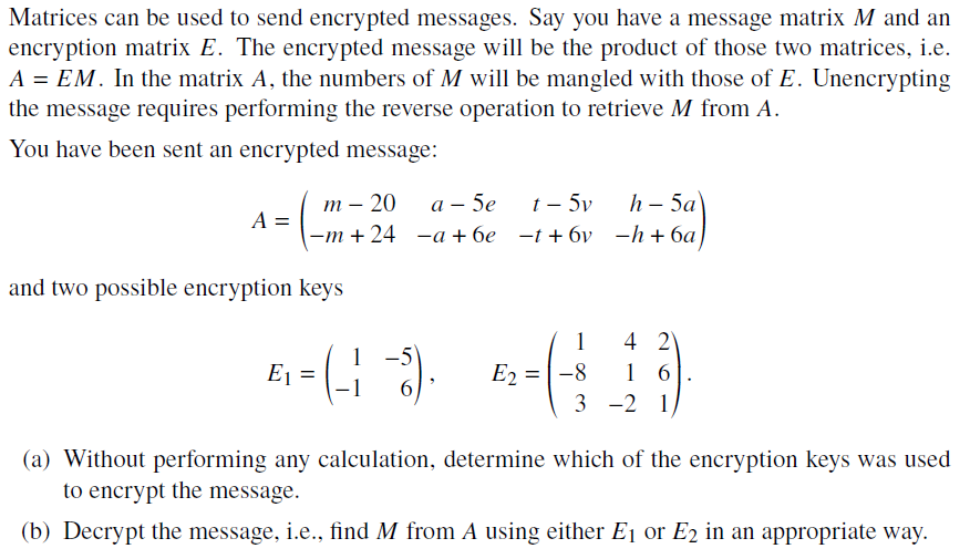 Solved Matrices can be used to send encrypted messages. Say | Chegg.com