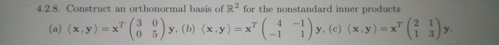 Solved 4.2.8. Construct an orthonormal basis of R2 for the | Chegg.com