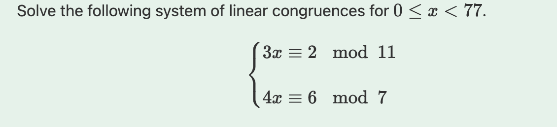 Solved Solve the following system of linear congruences for | Chegg.com