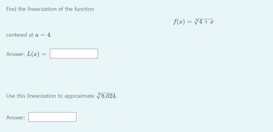 Solved Find The Linearization Of The Function F X 34 X