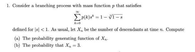 1. Consider a branching process with mass function p | Chegg.com