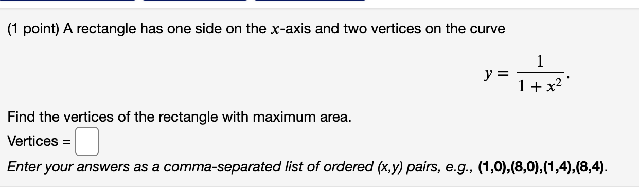 Solved ( 1 point) A rectangle has one side on the x-axis and | Chegg.com
