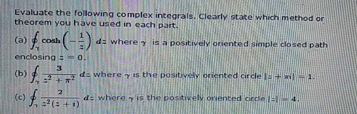 Solved Evaluate the following complex integrals. Clearly | Chegg.com