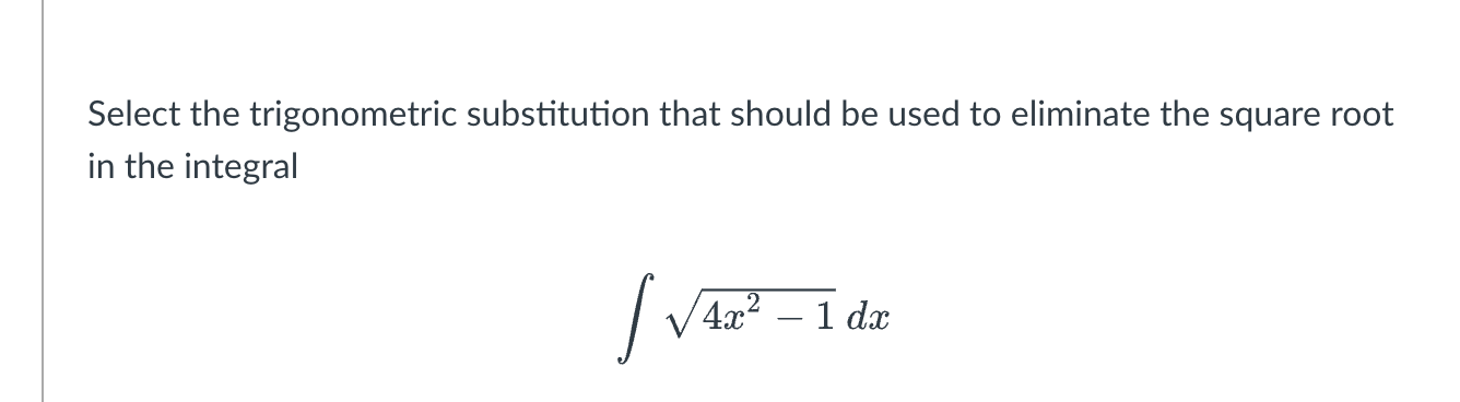 Solved Select the trigonometric substitution that should be | Chegg.com