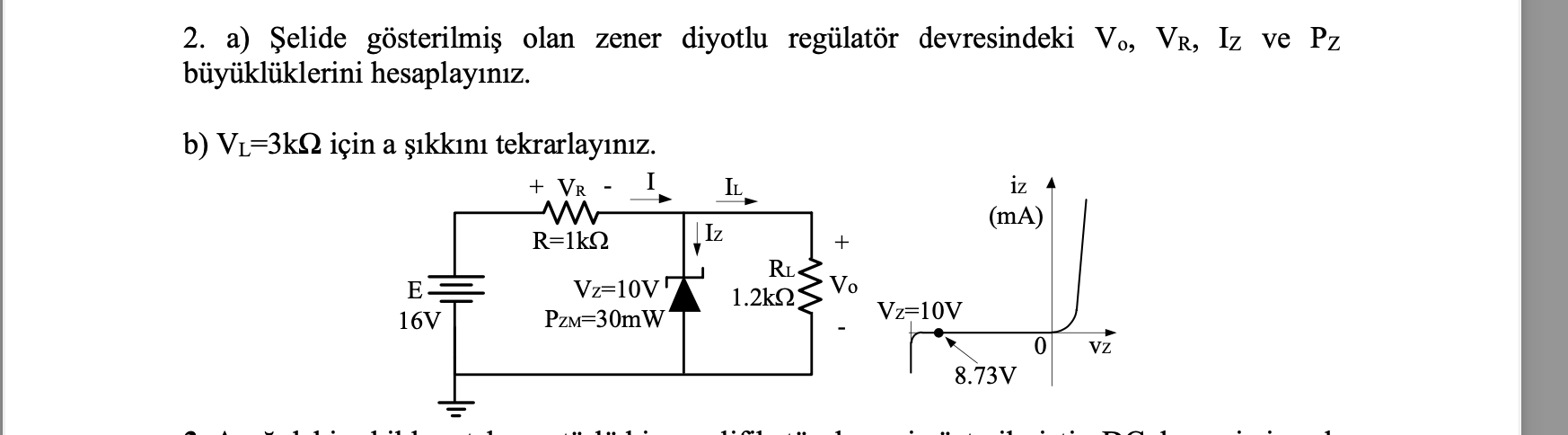 Solved 2. a) Vo, VR, IZ and PZ in the zener diode regulator | Chegg.com