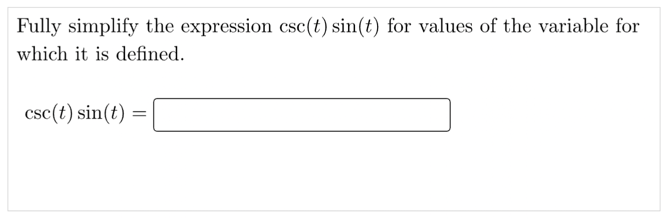 Solved Fully simplify the expression csc(t)sin(t) for values | Chegg.com