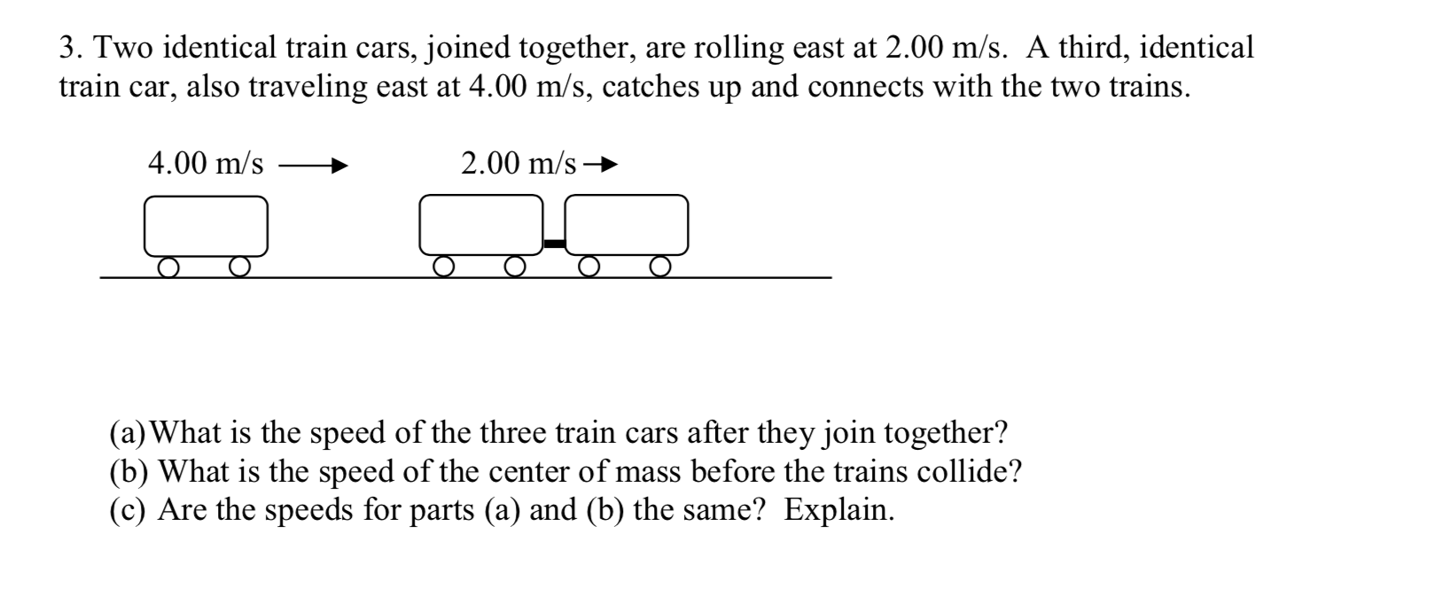 Solved 3. Two identical train cars, joined together, are | Chegg.com