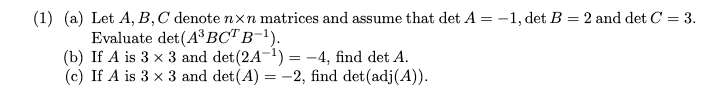 Solved (1) (a) Let A, B, C denote nxn matrices and assume | Chegg.com