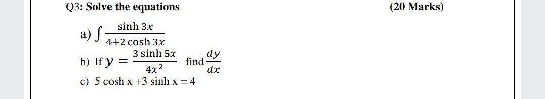 Solved Q3: Solve the equations (20 Marks) a) s sinh 3x 4+2 | Chegg.com