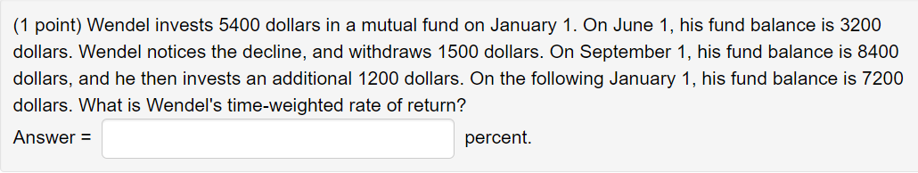 Solved (1 point) Wendel invests 5400 dollars in a mutual | Chegg.com