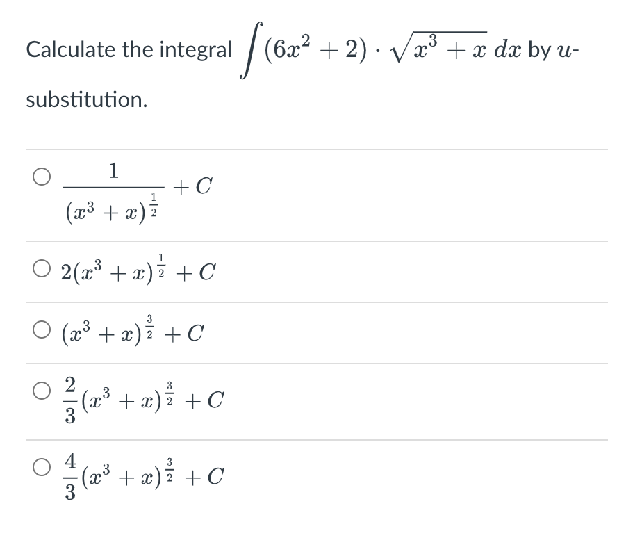 Solved Calculate the integral (6x² +2) · √x³ + x dx by u- 3 | Chegg.com