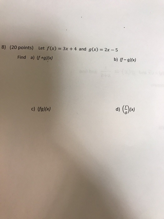 Solved 8) (20 points) Let f(x)=3x + 4 and g(x)-2x-5 Find a) | Chegg.com