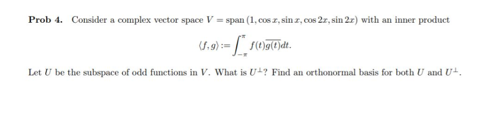 Solved Prob 4. Consider a complex vector space V = span (1, | Chegg.com