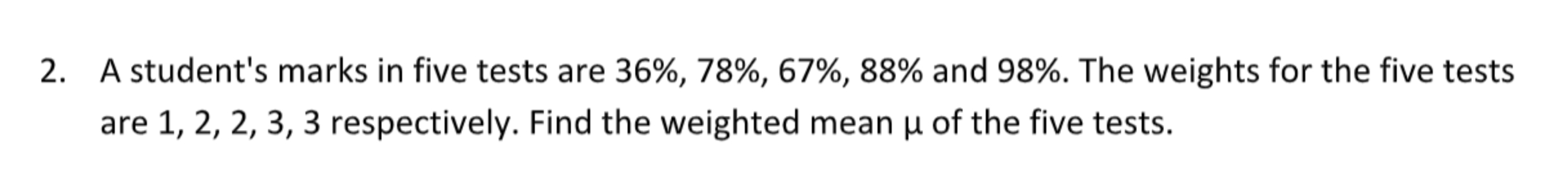 Solved A student's marks in five tests are 36%,78%,67%,88% | Chegg.com