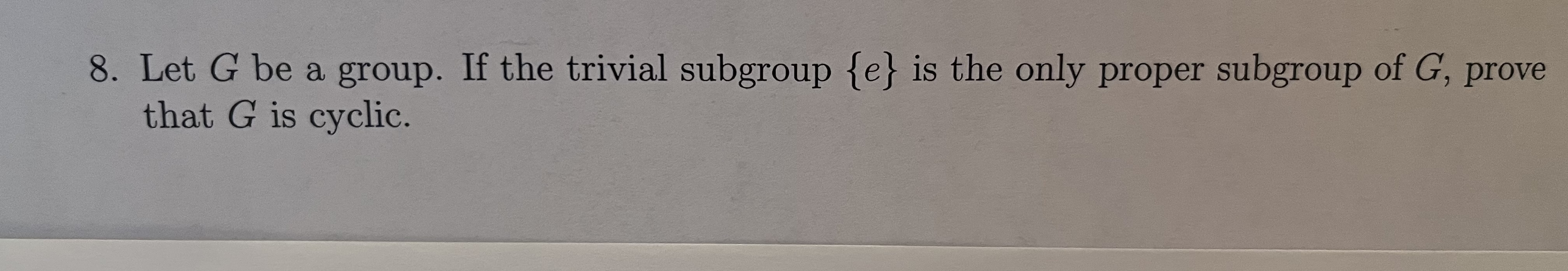 Solved 8. ﻿Let \( ﻿G \) ﻿be a group. If the trivial subgroup | Chegg.com