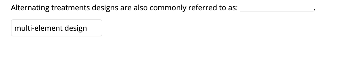 Solved Alternating treatments designs are also commonly | Chegg.com