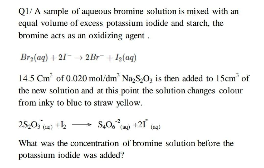 Solved Q1/ A sample of aqueous bromine solution is mixed | Chegg.com