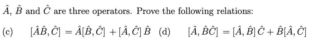 Solved A, B and C are three operators. Prove the following | Chegg.com