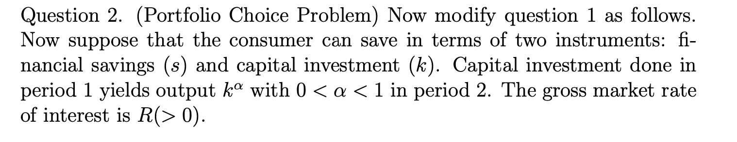 Solved Question 1. (Consumption-Saving Problem): Suppose | Chegg.com