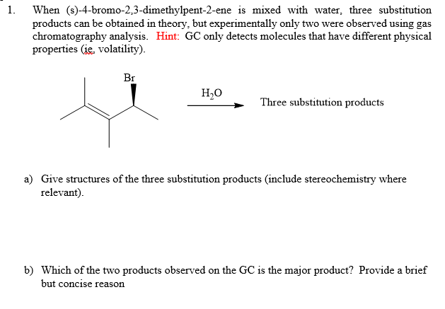 Solved 1. When (s)-4-bromo-2,3-dimethylpent-2-ene is mixed | Chegg.com