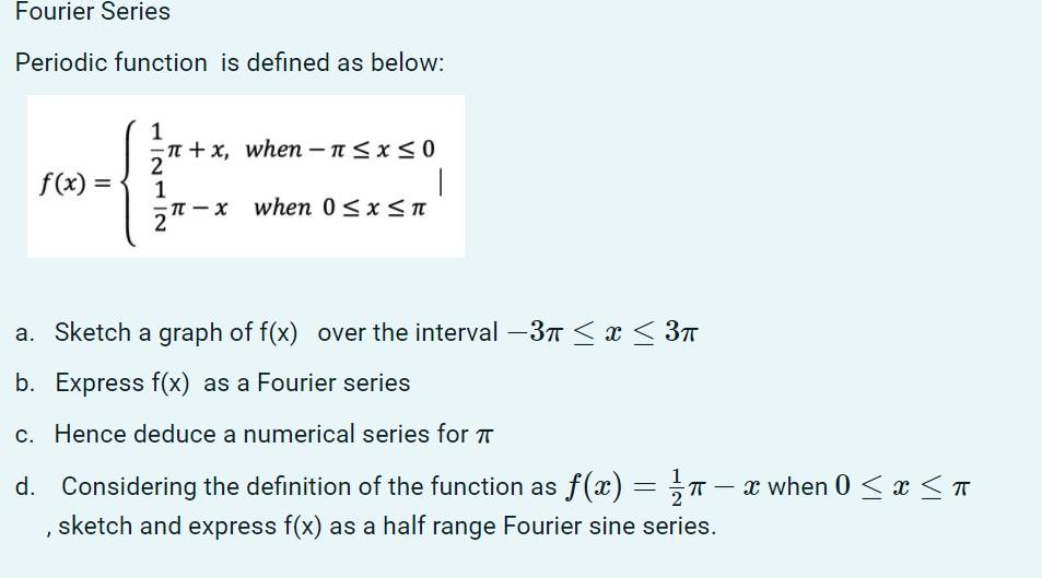 Solved Fourier Series Periodic function is defined as below: | Chegg.com