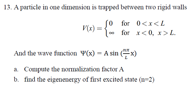 Solved 13. A particle in one dimension is trapped between | Chegg.com