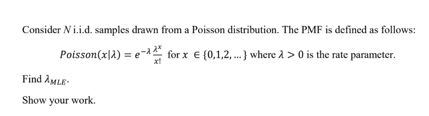 Solved Consider N i.i.d. samples drawn from a Poisson | Chegg.com