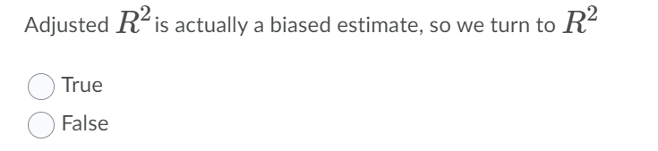 Solved Adjusted R² is actually a biased estimate, so we turn | Chegg.com