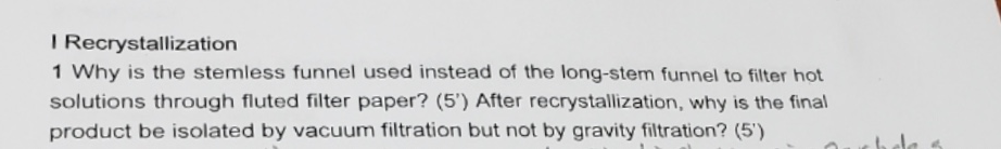 Solved I Recrystallization 1 Why is the stemless funnel used | Chegg.com